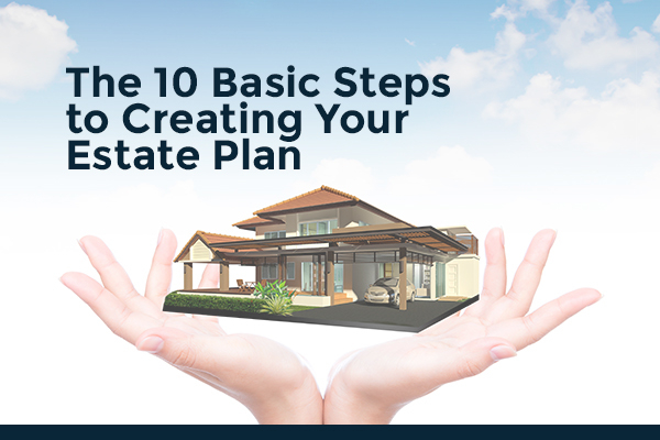 The 10 Basic Steps to Creating Your Estate Plan [infographic] | James M ...
